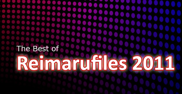 The Best of Reimarufiles 2011 - The Reimaru Files