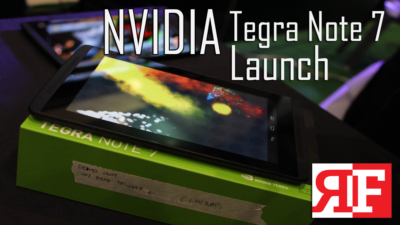 Nvidia Tegra Note 7 Launch Event Aftermath