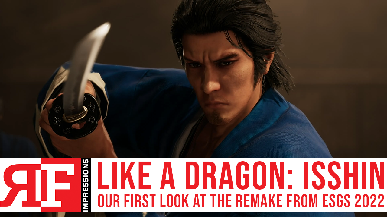 Like A Dragon: Ishin Impressions - The Reimaru Files