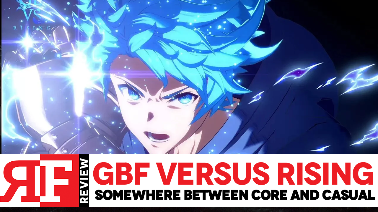 Granblue Fantasy Versus Rising Review: Somewhere Between Core and ...